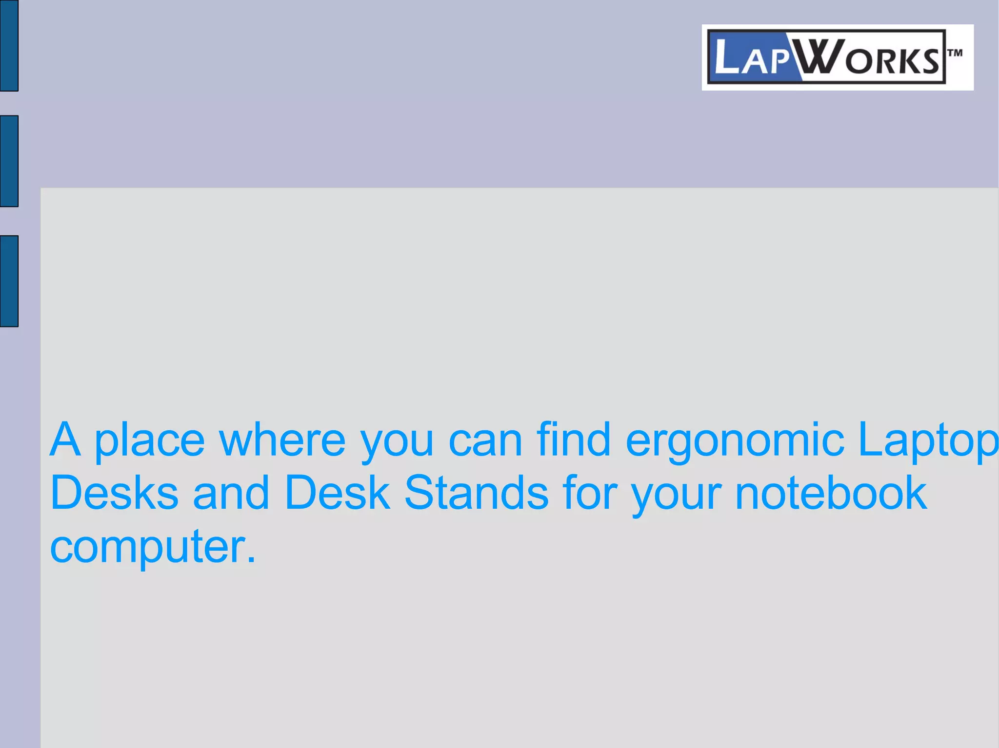 LapWorks: Laptop Desks and Desk Stands | PPT