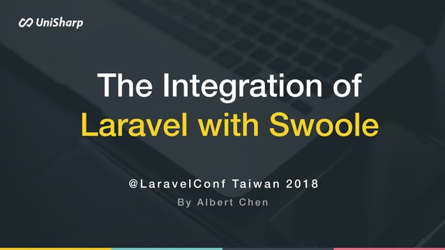 The Integration of Laravel with Swoole | PPT