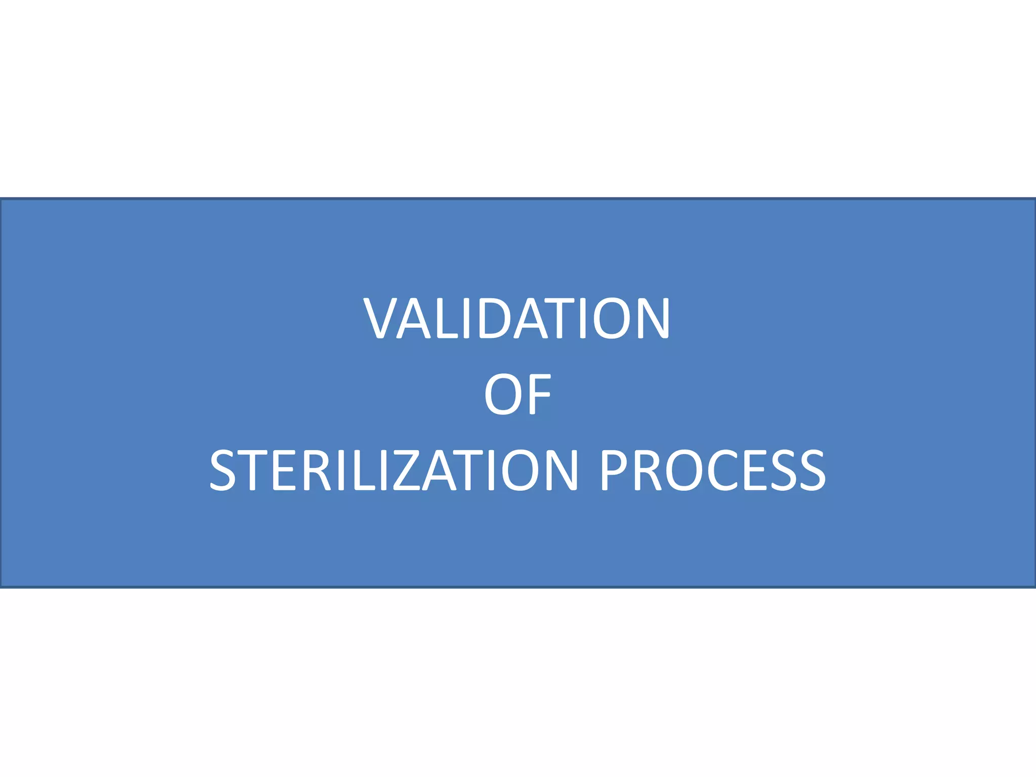 validation of Sterilization process | PPTX
