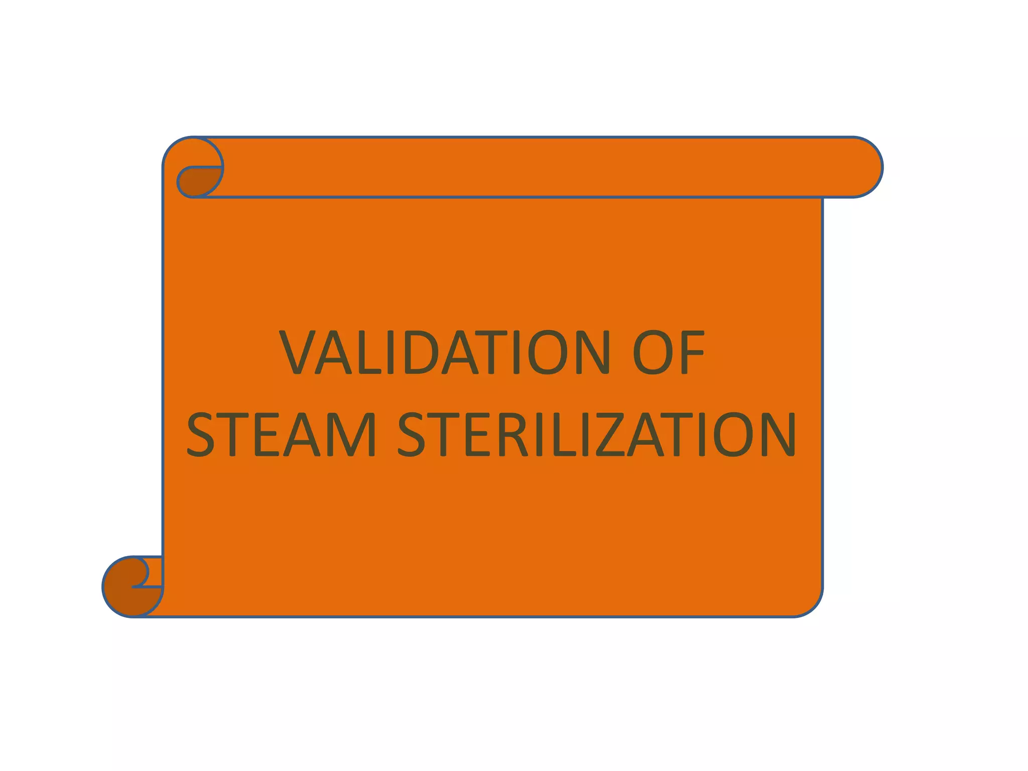 validation of Sterilization process | PPTX