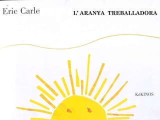 L'aranya treballadora | PPT