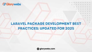 Laravel Package Development Best Practices Updated for 2025.pdf