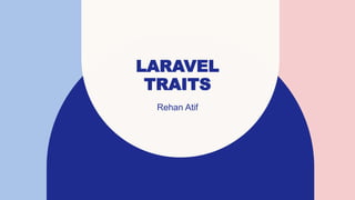 Laravel Traits.pptx