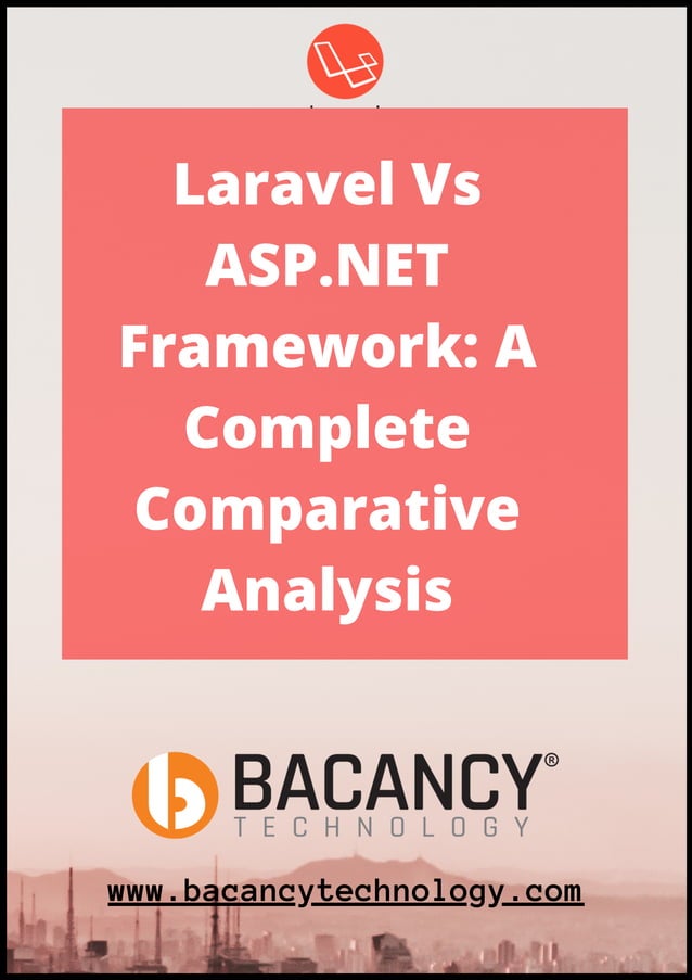 Laravel vs asp.net framework a complete comparative analysis | PDF