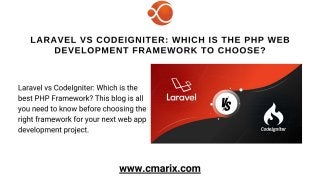 Laravel vs CodeIgniter: Which is the PHP Web Development Framework to Choose? | PPT