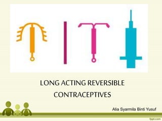 Long acting reversible contraception | PPTX