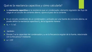 La reactancia capacitiva (XC) es la.pptx