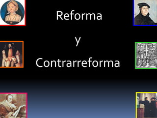 La reforma y contrareforma | PPTX