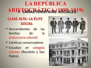 LA REPÚBLICA ARISTOCRÁTICA Y CARACTERISTICAS DEL PERU A FINES DEL SIGLO ...