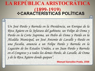 LA REPÚBLICA ARISTOCRÁTICA Y CARACTERISTICAS DEL PERU A FINES DEL SIGLO ...