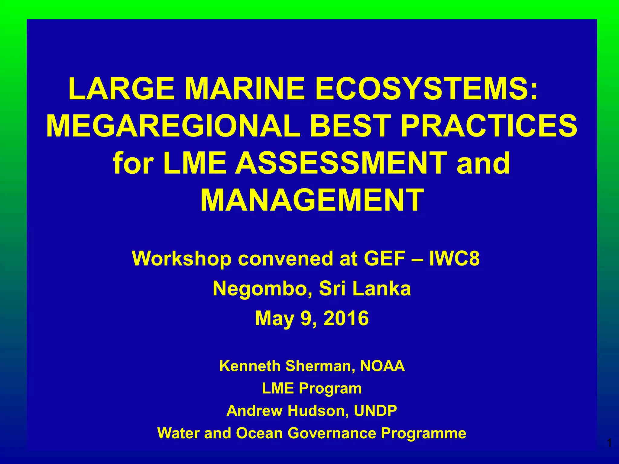 Large Marine Ecosystems: Megaregional Best Practices for LME Assessment ...