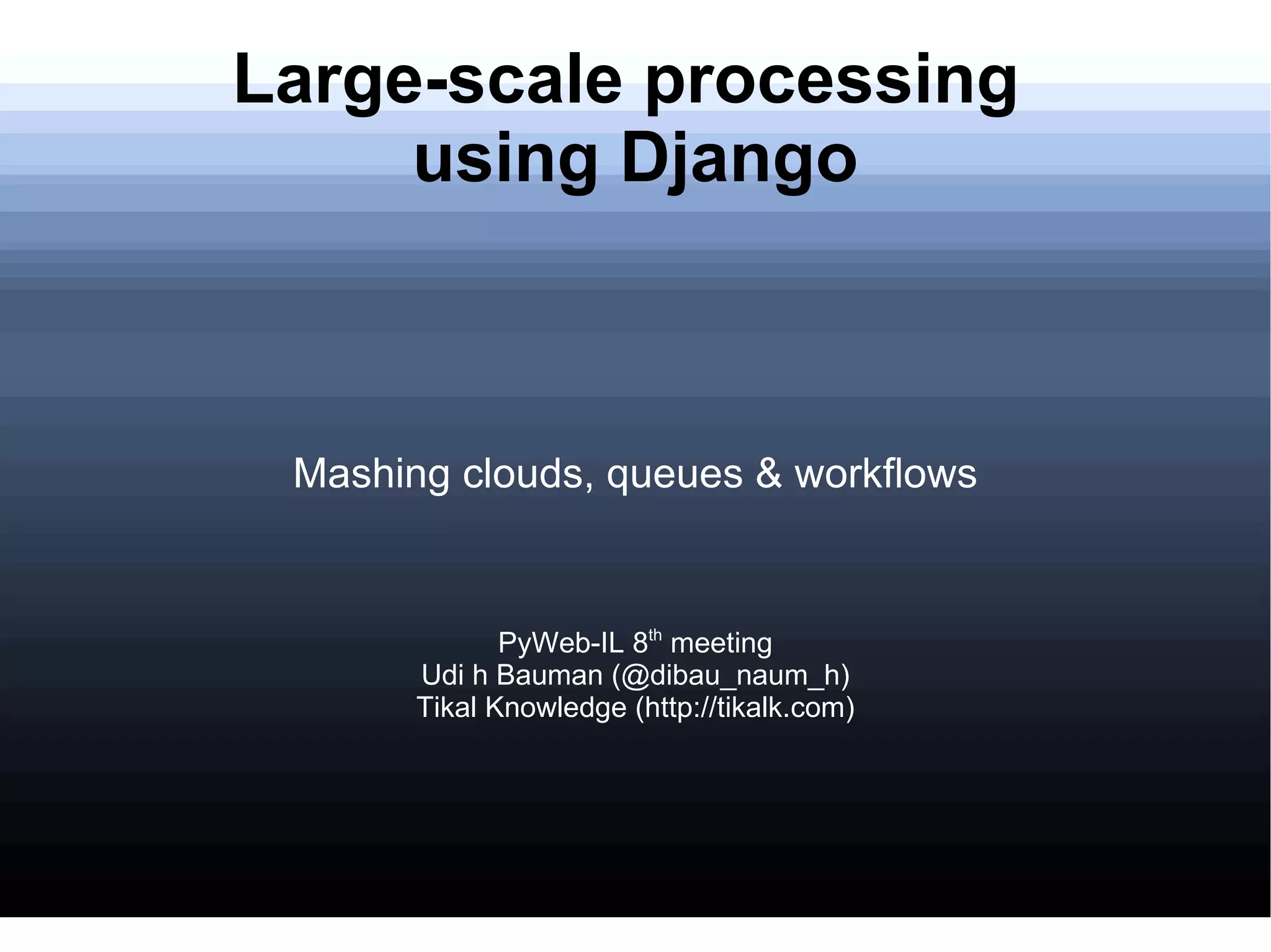 Large Scale Processing With Django Ppt 2096