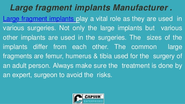 Large fragment implants manufacturer | PPT