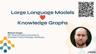 Large Language Models ️ Knowledge Graphs - Michael Hunger | PDF | Databases | Computer Software ...