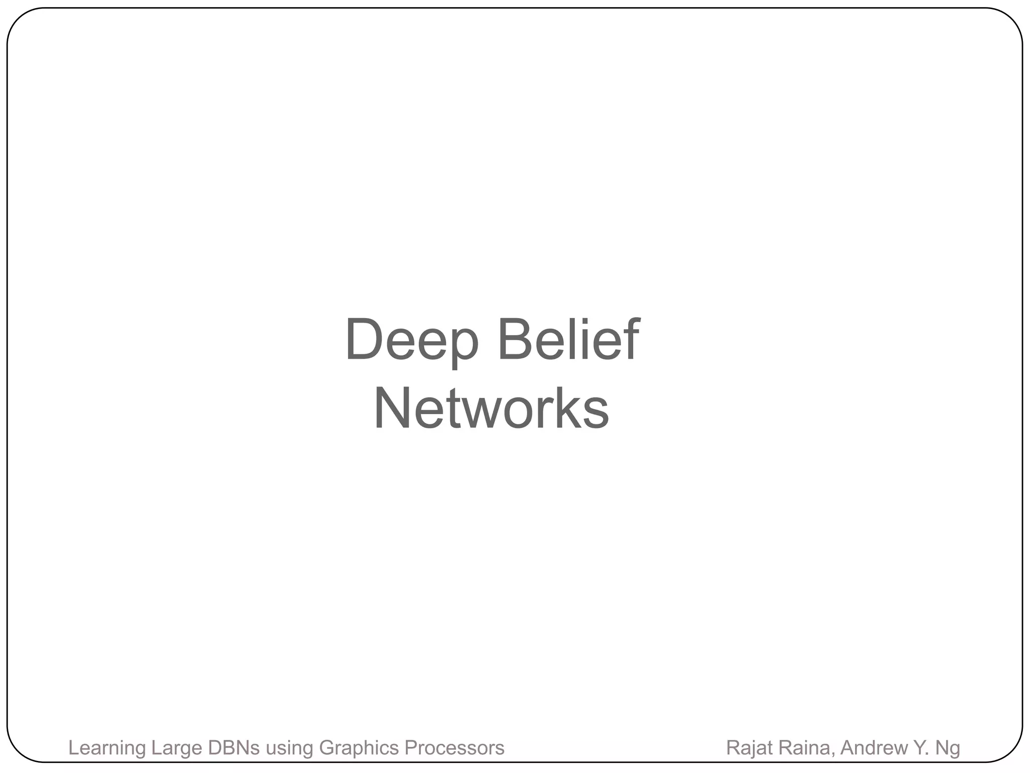 Large-scale Deep Unsupervised Learning using Graphics Processors | PPT Large-scale Deep Unsupervised Learning using Graphics Processors | PPT