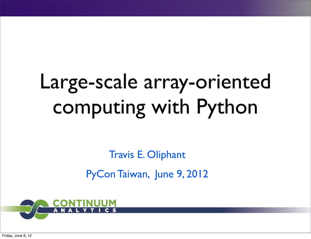 Large-scale Array-oriented Computing with Python | PPT | Free Download