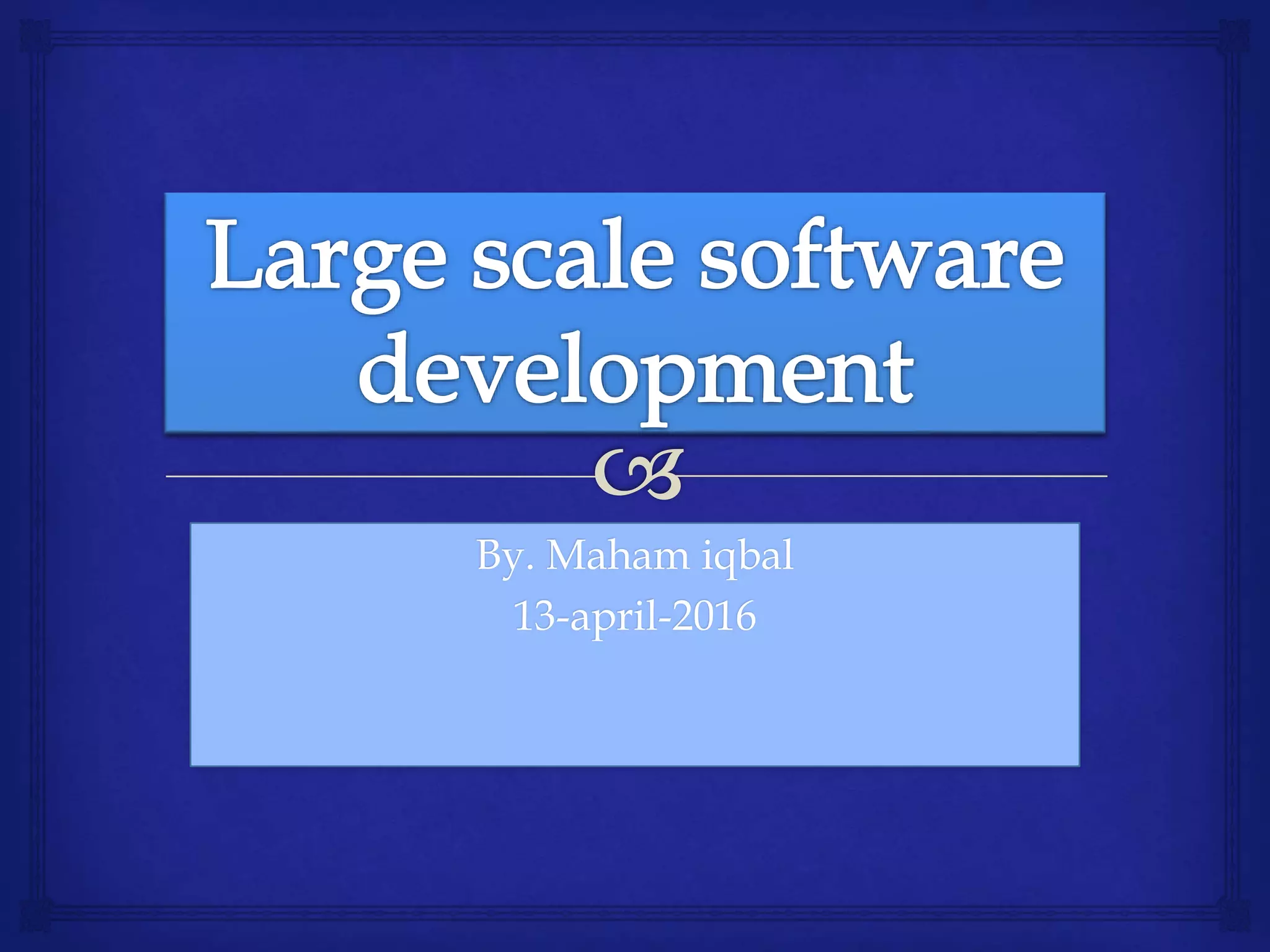 Large scale software development | PPTX