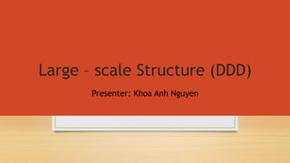 Large – scale structure (ddd) | PPTX | Programming Languages | Computing