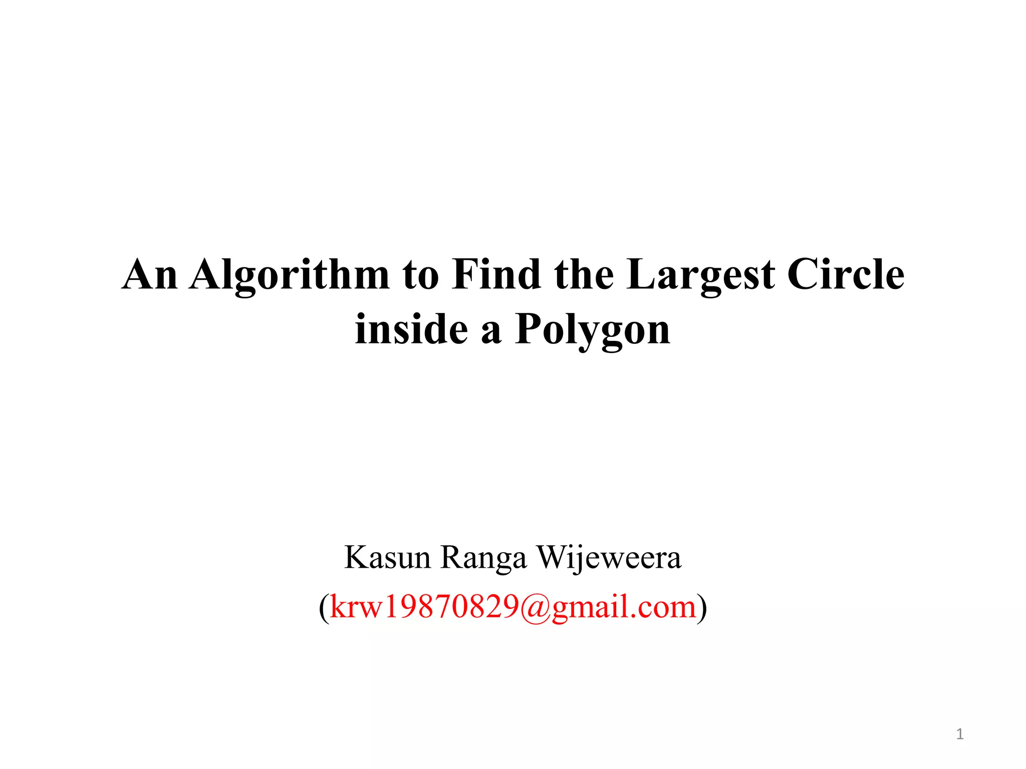 An Algorithm to Find the Largest Circle inside a Polygon | PPTX