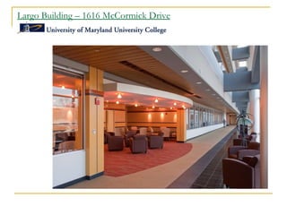 LEED GOLD - UMUC- Largo Building – 1616 Mc Cormick Drive | PPT