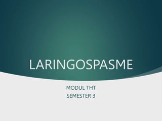 Laringospasme management and characteristics.pptx