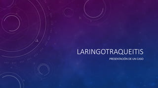 Laringo-traqueitis expocisiones p p t x | PPTX