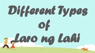 Physical Education Presenting the Laro-ng-Lahi ( Powerpoint Presentaion ...