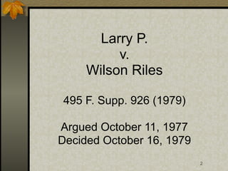 Larry p. v. riles 1979 | KEY
