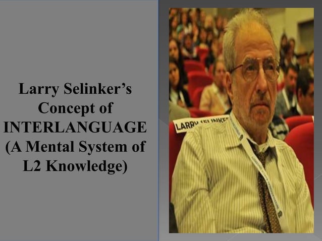 Larry selinker's interlanguage | PPTX