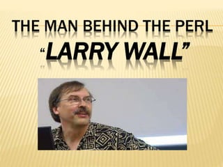larry wall.pptx
