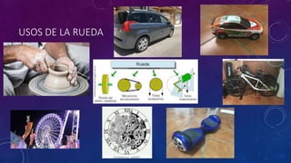 La rueda | PPTX