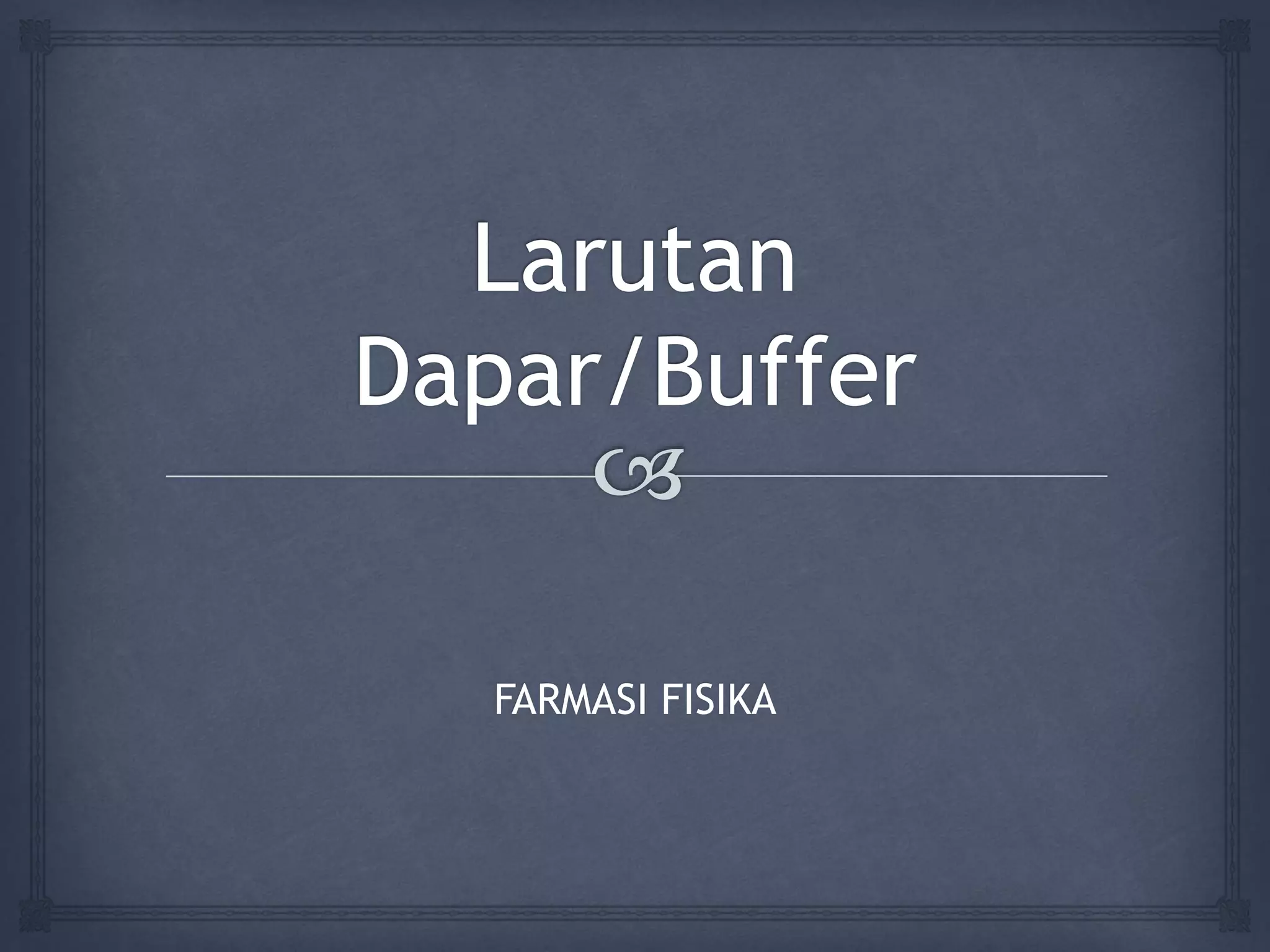 Larutan Dapar Farmasi Fisika 2020 | PPTX