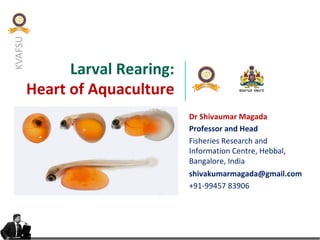 Larval Rearing: Heart of Aquaculture | PPT