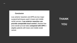 Comparison of abdominoperineal resection and low anterior resection in ...
