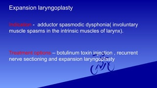 Laryngeal framework surgery and thyroplasty.pptx