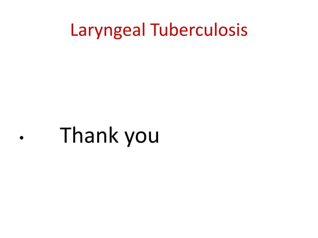Laryngeal tuberculosis | PPTX | Ear, Nose and Throat Conditions ...