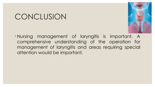 Nursing management of patient with laryngitis.pptx