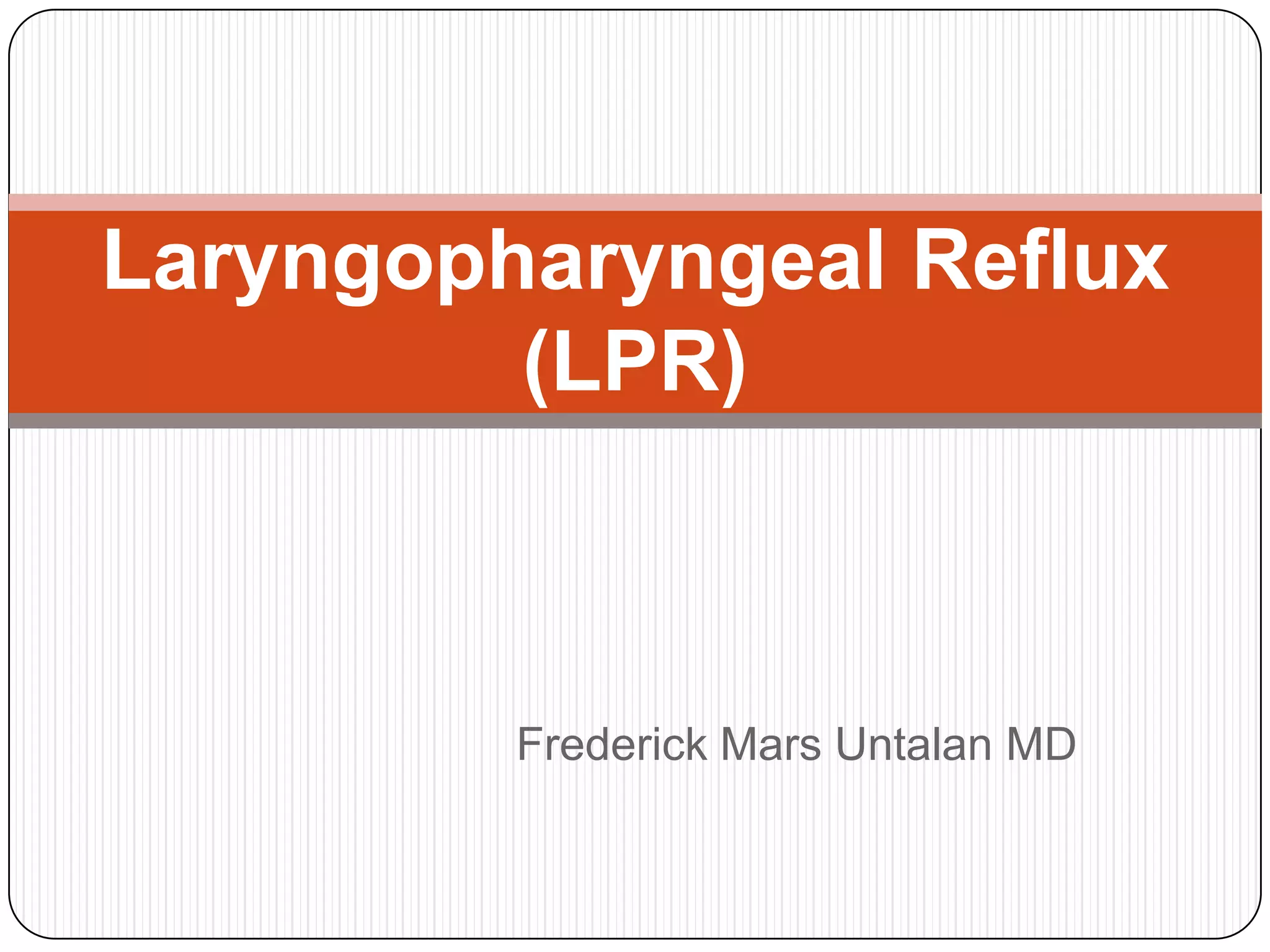 Laryngopharyngeal reflux / ENTARDS | PPT