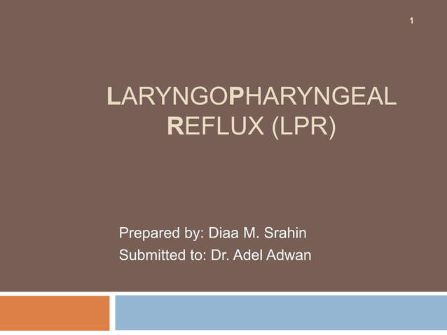 Laryngo pharyngeal reflux (lpr) | PPTX | Ear, Nose and Throat ...