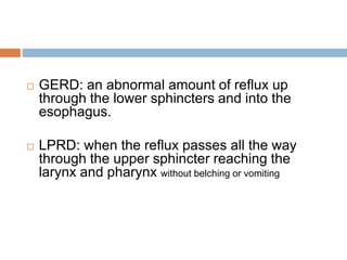 Laryngo pharyngeal reflux (lpr) | PPTX | Ear, Nose and Throat ...