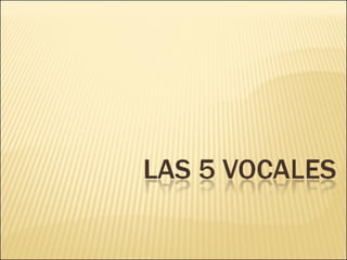 Las 5 Vocales | PPT