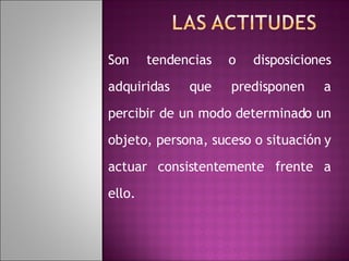 LAS ACTITUDES DEL SER HUMANO | PPT