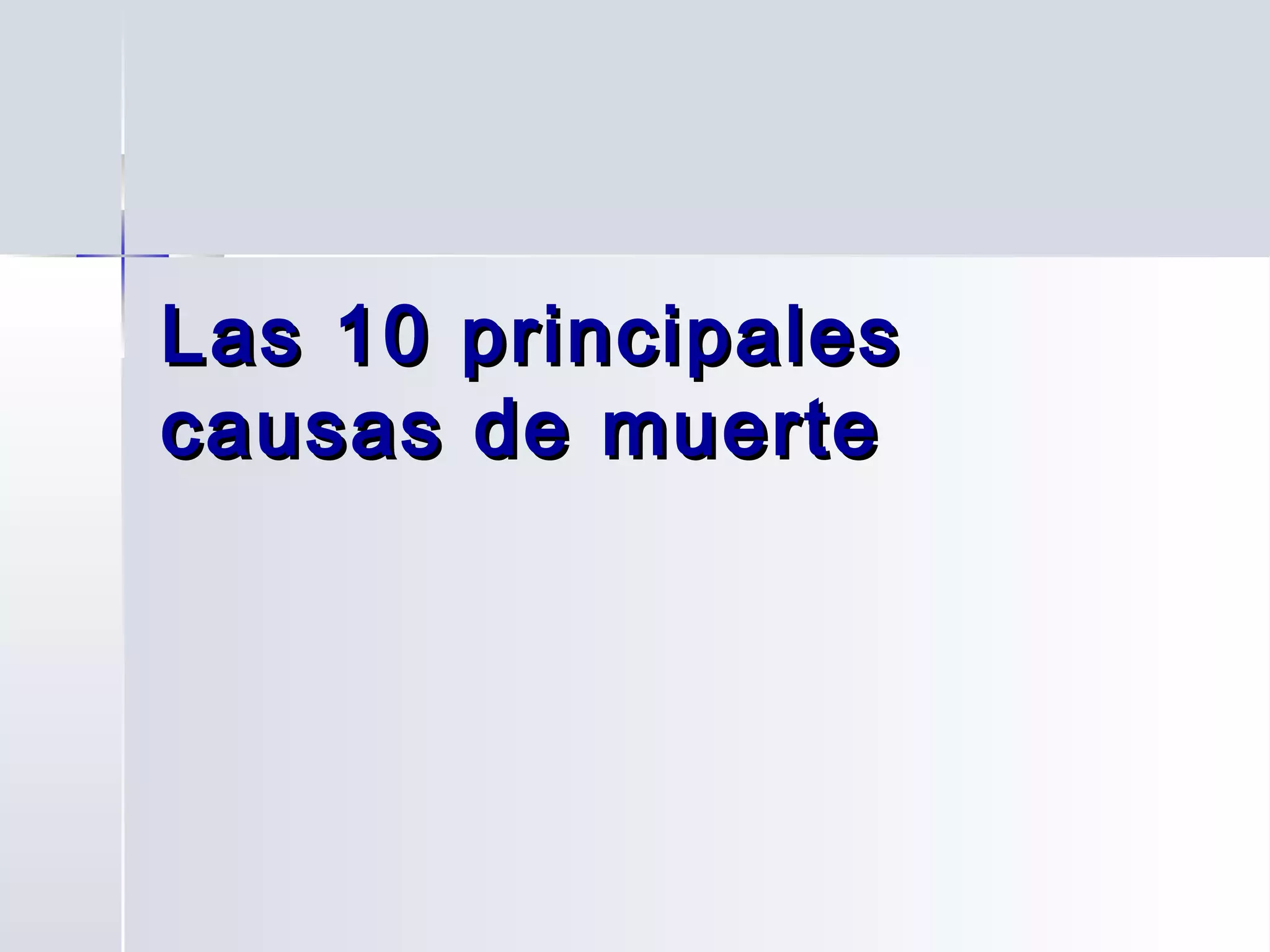 Las 10 principales causas de muerte | PPT