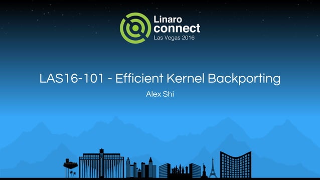 LAS16-101: Efficient kernel backporting | PPT
