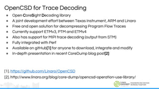 LAS16-210: Hardware Assisted Tracing on ARM with CoreSight and OpenCSD | PDF