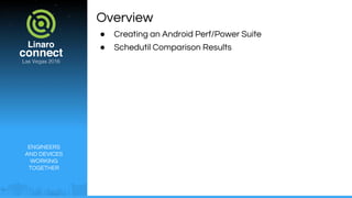 LAS16-307: Benchmarking Schedutil in Android | PDF