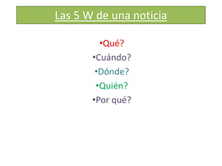 Las 5_W de una noticia. Qué cómo dónde cuándo por qué | PPTX