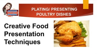LAS 7.pptx - PLATE & PRESENT POULTRY AND GAMEBIRD DISHES | PPTX