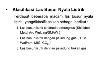 LAS BUSUR LISTRIK salah satu jenis las listrik.ppt