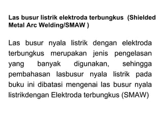 LAS BUSUR LISTRIK salah satu jenis las listrik.ppt